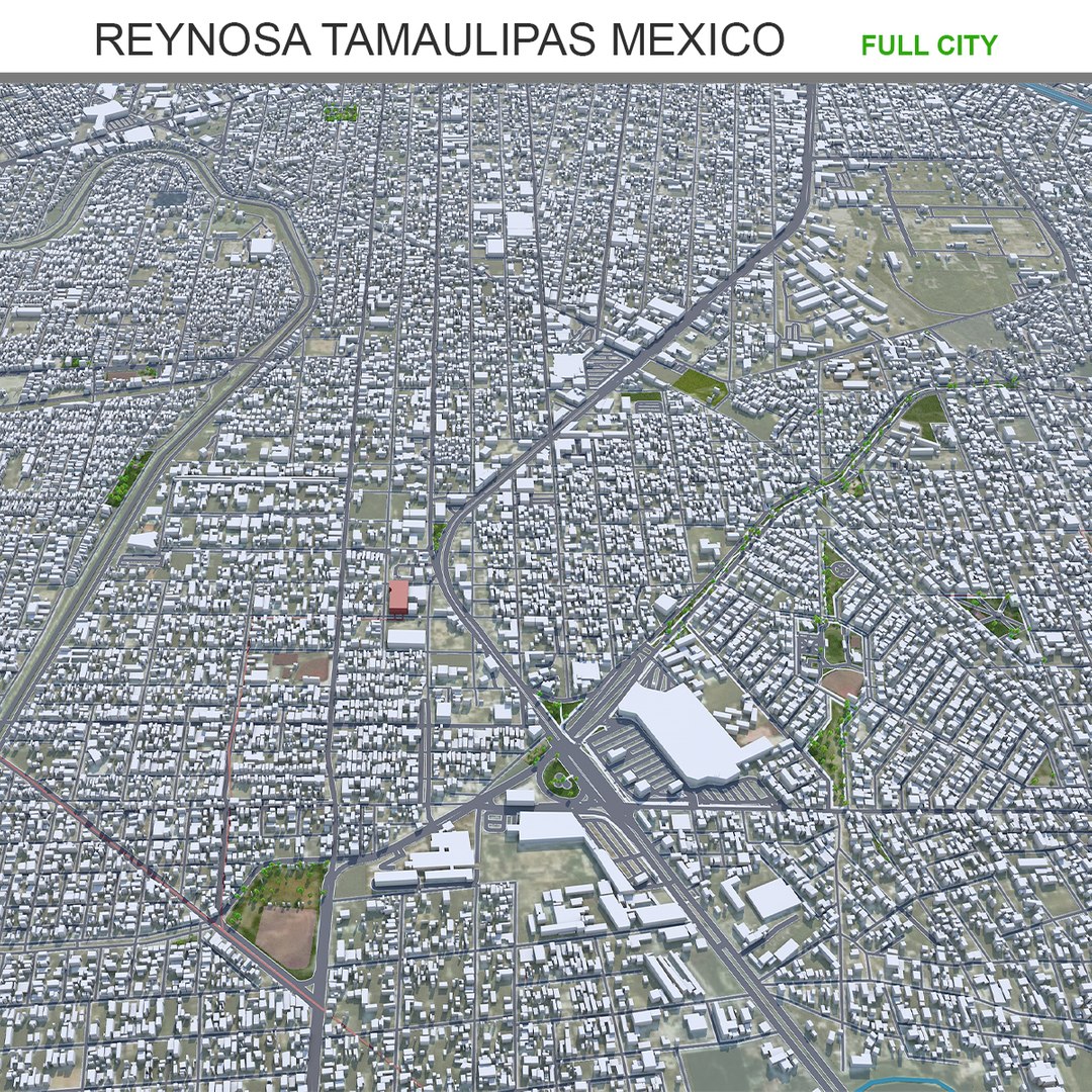 3D Reynosa Tamaulipas Mexico Model - TurboSquid 2135216